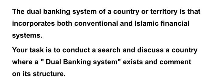 Solved The dual banking system of a country or territory is | Chegg.com