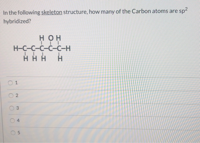 Solved In the following skeleton structure, how many of the | Chegg.com
