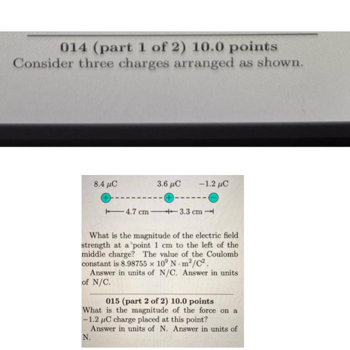 Solved 014 (part 1 of 2) 10.0 points Consider three charges | Chegg.com
