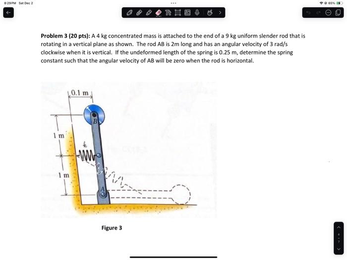 Solved Problem 3 (20 pts): A 4 kg concentrated mass is | Chegg.com