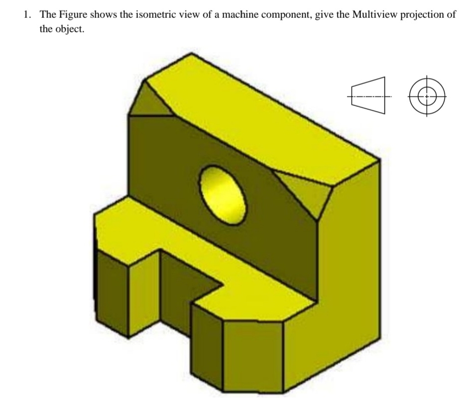 Solved The Figure shows the isometric view of a machine | Chegg.com