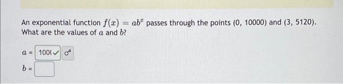 Solved - An exponential function f(x) = ab" passes through | Chegg.com