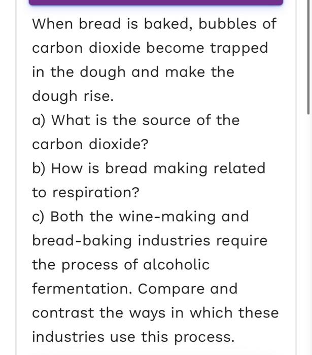 Solved When bread is baked, bubbles of carbon dioxide become | Chegg.com
