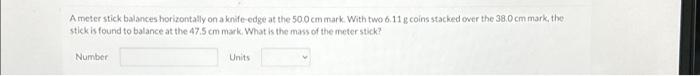 Solved A meter stick balances horizontally on a knife-edge | Chegg.com