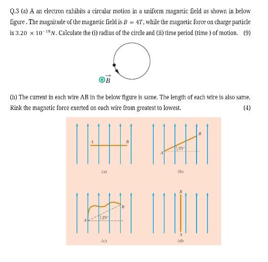 Solved Q.3 (a) A an electron exhibits a circular motion in a | Chegg.com