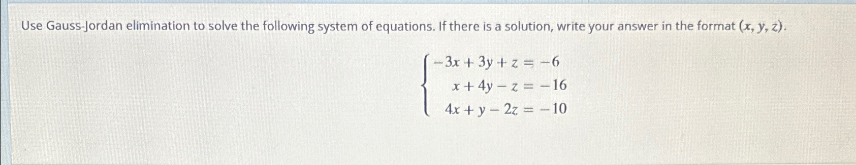 Solved Use Gauss-Jordan elimination to solve the following | Chegg.com