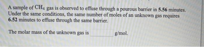 Solved A sample of CH4 gas is observed to effuse through a | Chegg.com