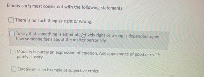 Solved Emotivism is most consistent with the following | Chegg.com