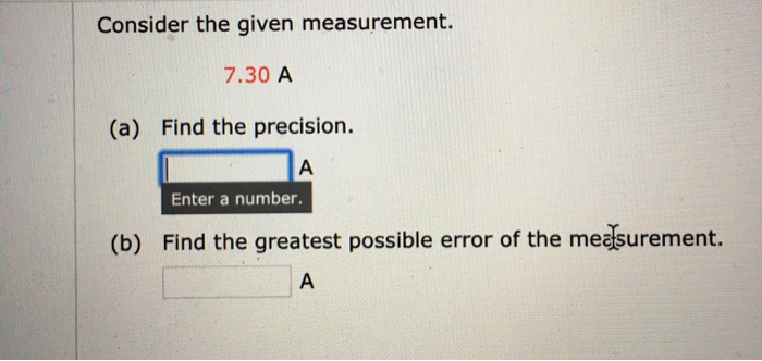 Solved Consider the given measurement. 7.30 A (a) Find the | Chegg.com