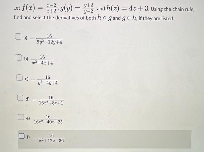 Solved Let f(x)=x+2x−2,g(y)=y−2y+2, and h(z)=4z+3. Using the | Chegg.com
