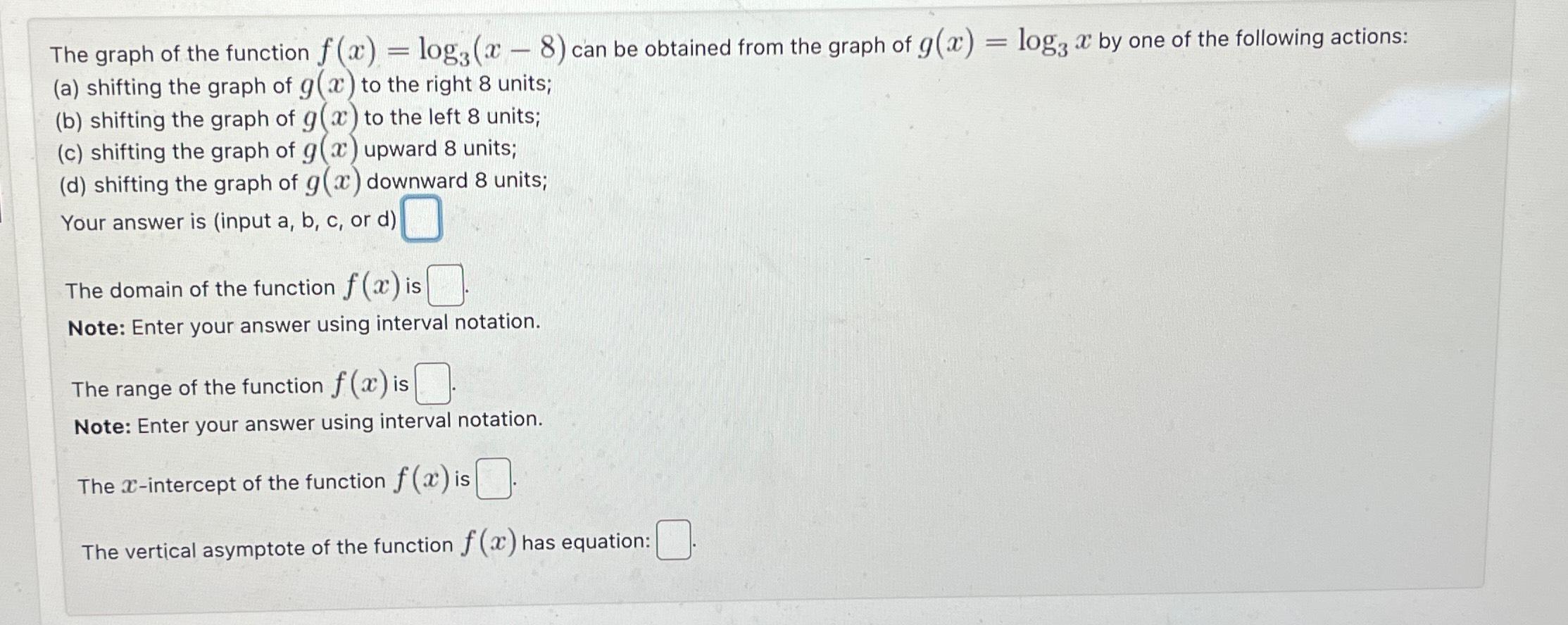 Solved The graph of the function f(x)=log3(x-8) ﻿can be | Chegg.com