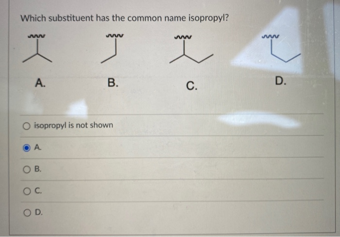 Solved Which substituent has the common name isopropyl? ww | Chegg.com