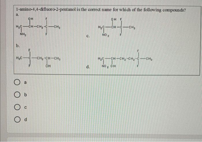 Solved 1-amino-4,4-difluoro-2-pentanol is the correct name | Chegg.com