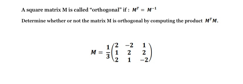 Solved A square matrix M is called "orthogonal" if : | Chegg.com
