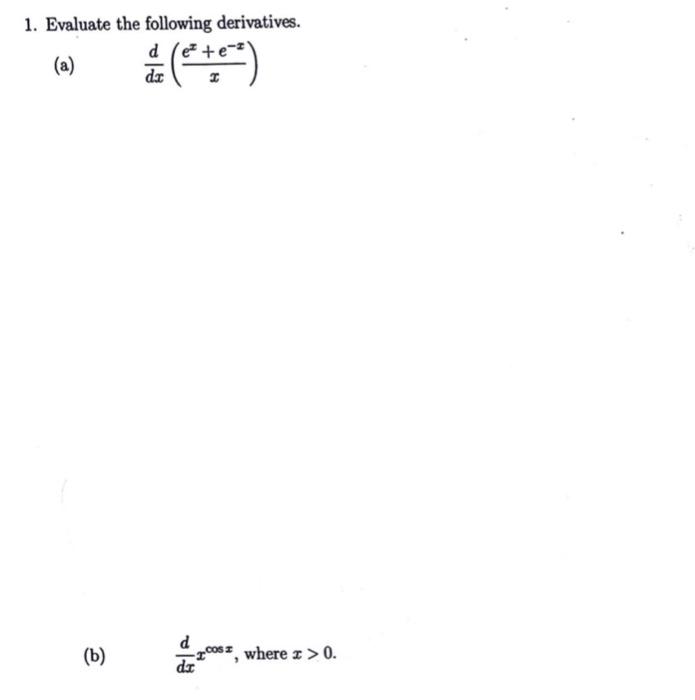 Solved 1. Evaluate the following derivatives. (a) | Chegg.com