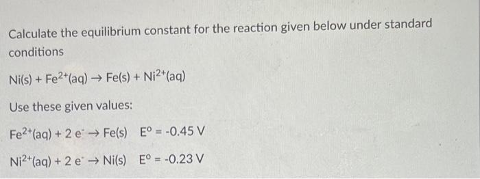[solved] Calculate The Equilibrium Constant For The Reacti