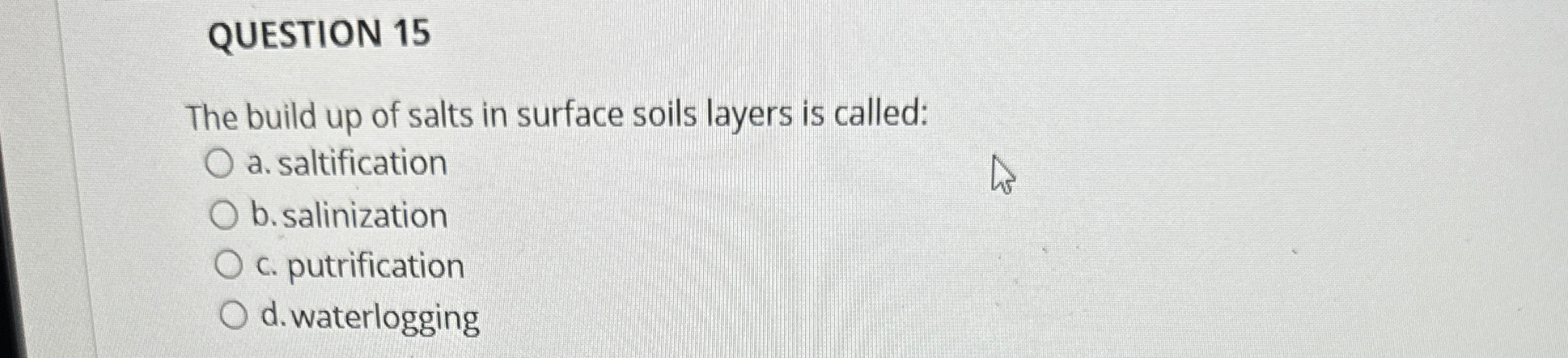 Solved QUESTION 15The build up of salts in surface soils | Chegg.com