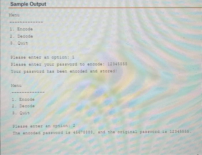 Solved The password encoder should take in an 8-digit | Chegg.com