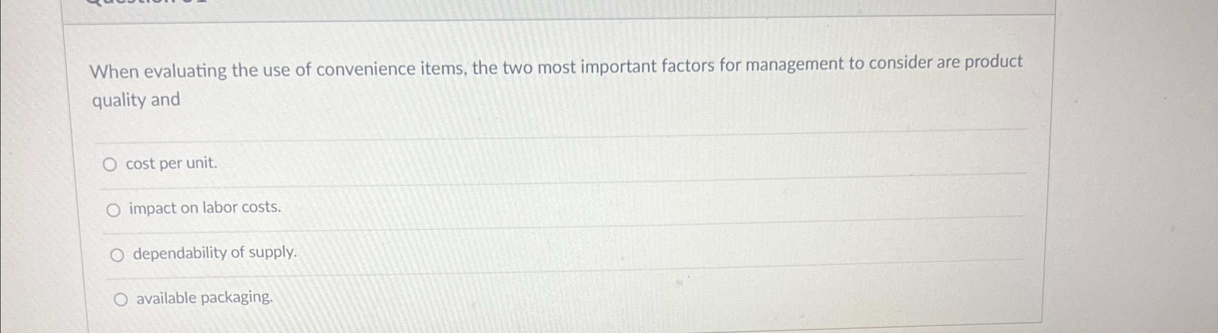 Solved When evaluating the use of convenience items, the two | Chegg.com