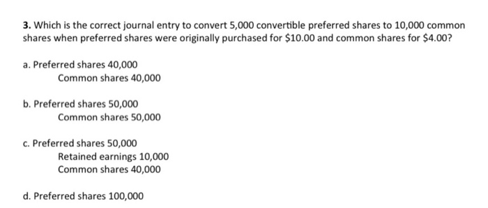Solved 3. Which is the correct journal entry to convert | Chegg.com