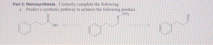 Solved Part 3: Retrosynthesis. Correctly complete the | Chegg.com