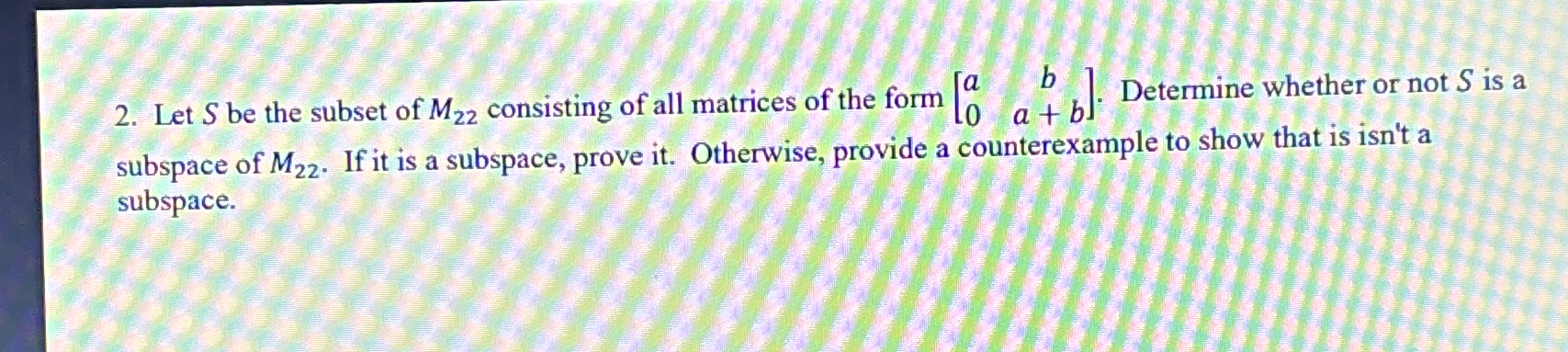 Solved Let S ﻿be the subset of M22 ﻿consisting of all | Chegg.com