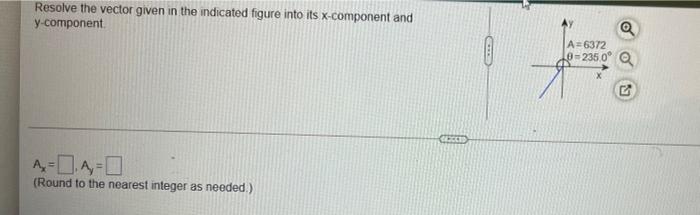 Solved Resolve the vector given in the indicated figure into | Chegg.com