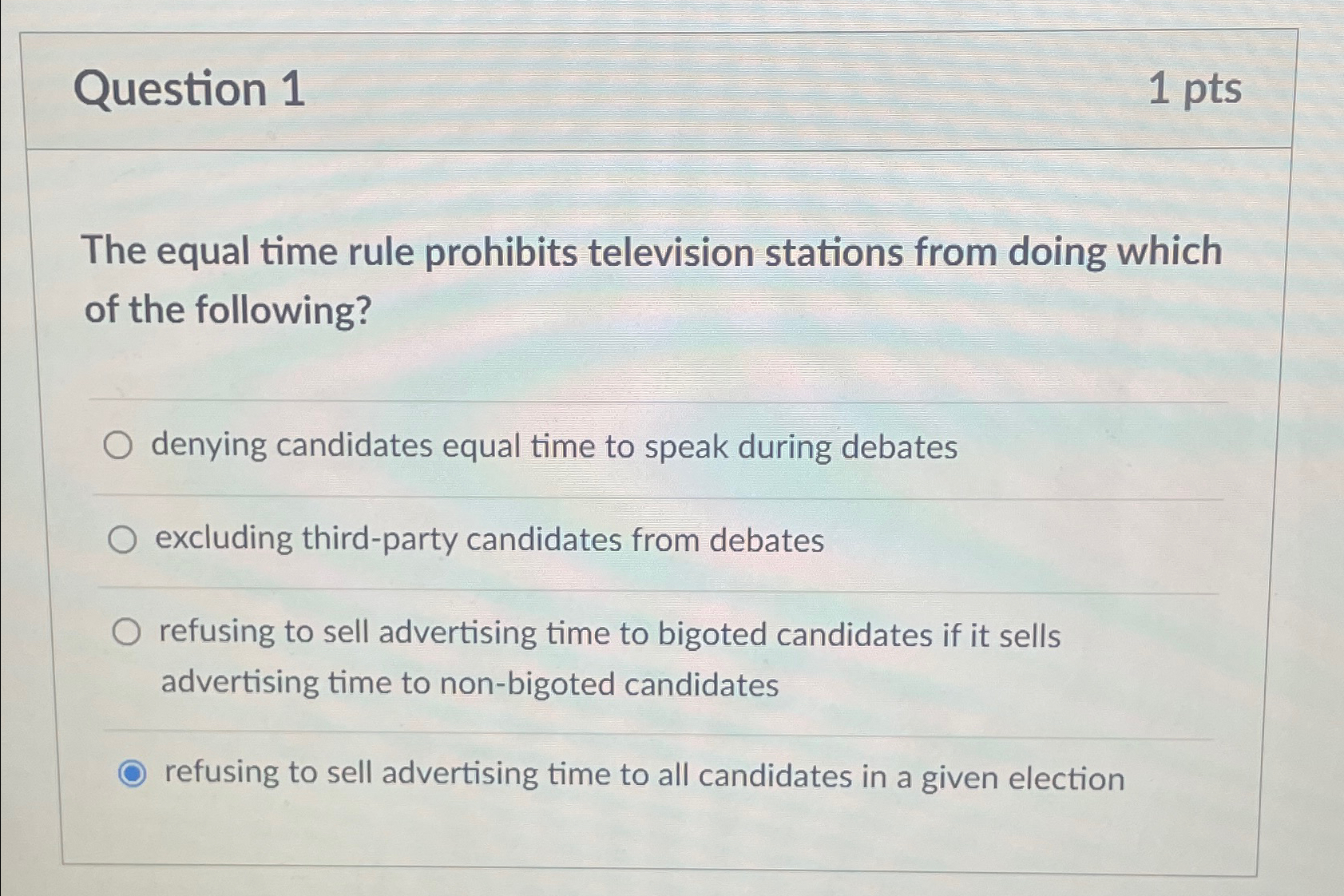 Solved Question 11ptsThe equal time rule prohibits | Chegg.com