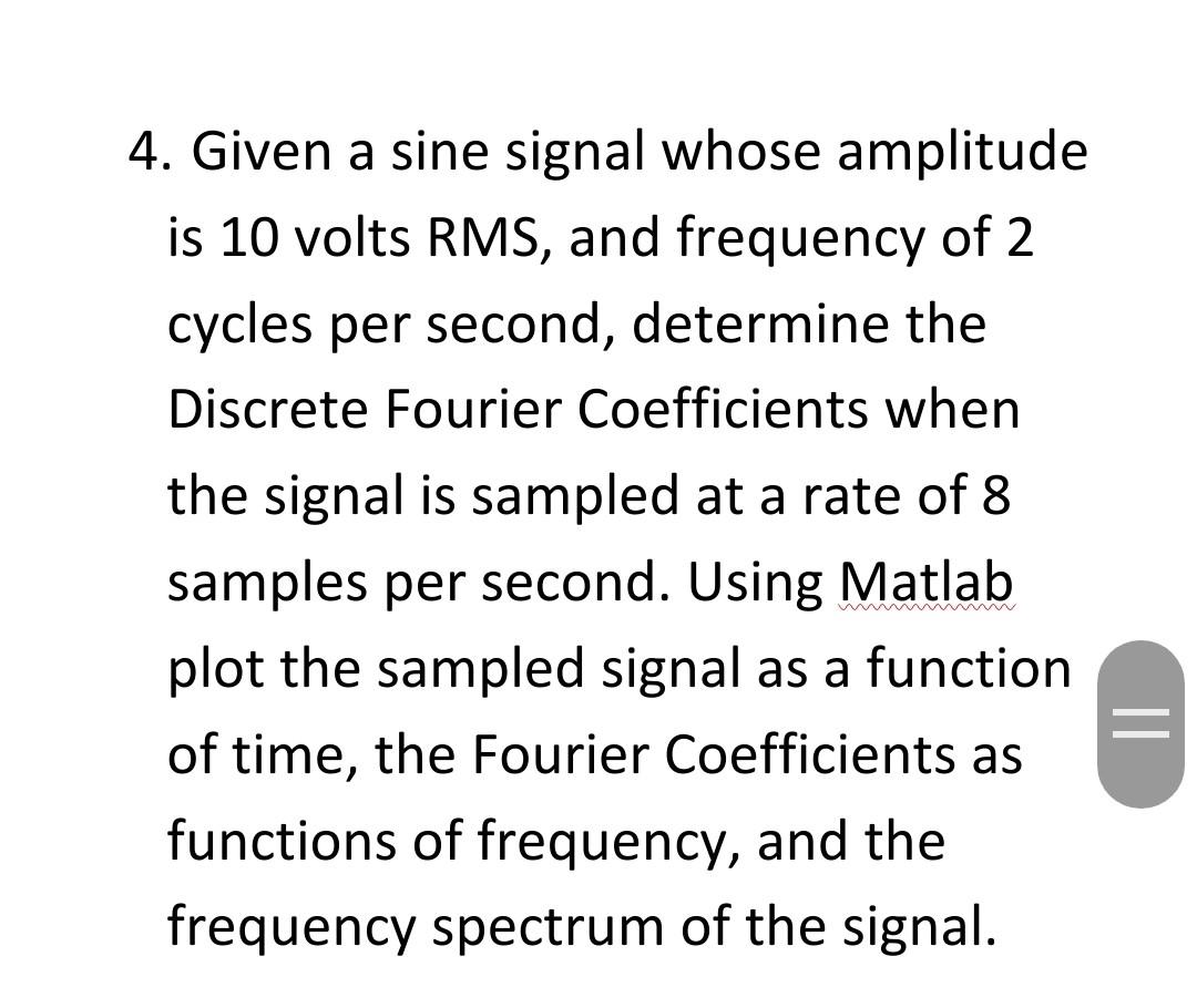 Solved 4. Given a sine signal whose amplitude is 10 volts | Chegg.com