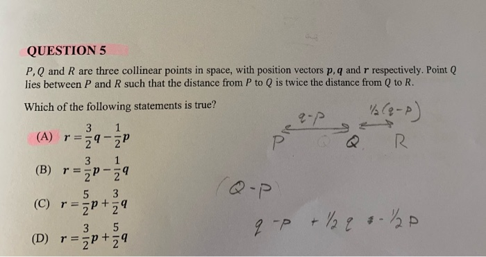 Solved QUESTION 5 P, Q and R are three collinear points in | Chegg.com