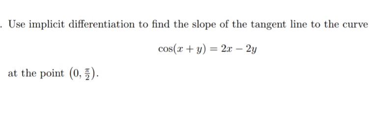 Solved . Use implicit differentiation to find the slope of | Chegg.com