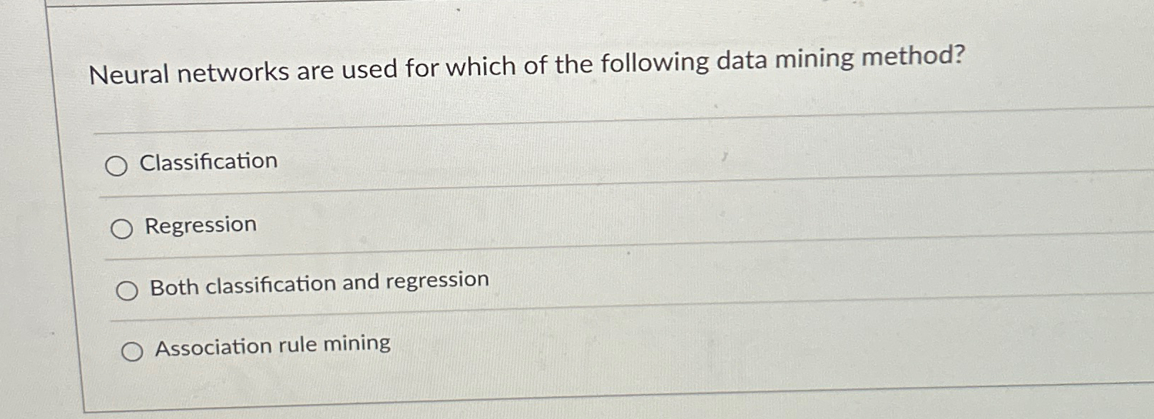 Solved Neural networks are used for which of the following | Chegg.com