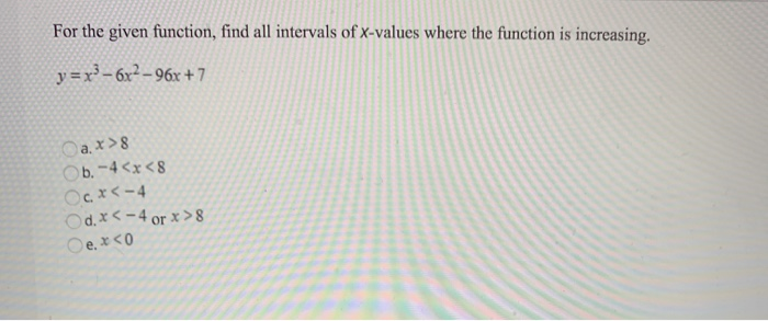 Solved For the given function, find all intervals of | Chegg.com