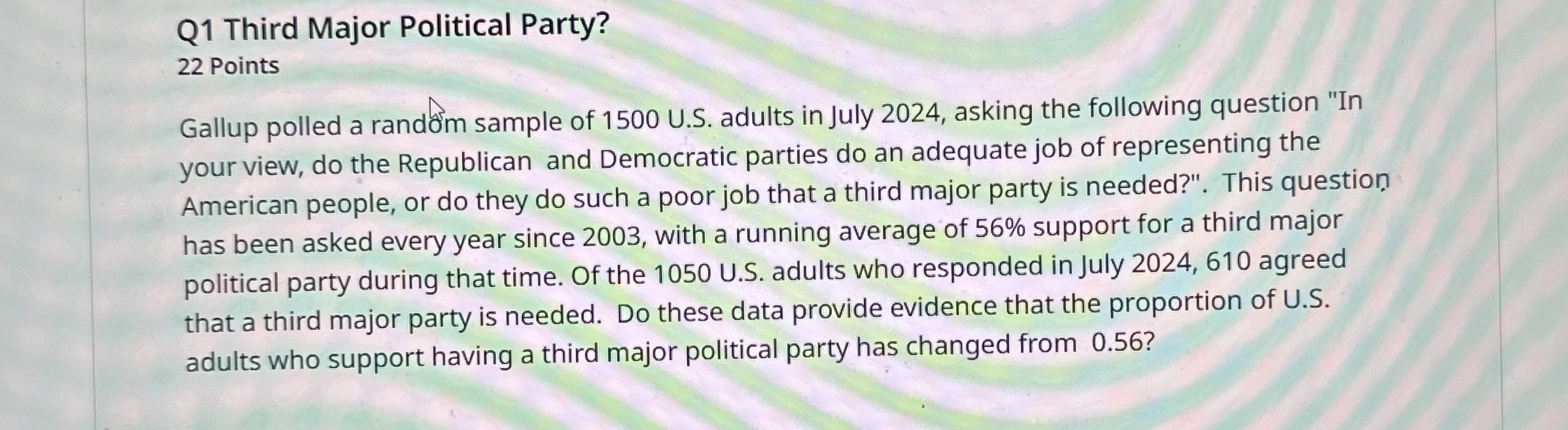 Solved Q1 ﻿Third Major Political Party?22 ﻿PointsGallup | Chegg.com