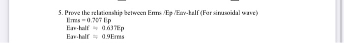 Solved 5. Prove the relationship between Erms /Ep /Eav-half | Chegg.com