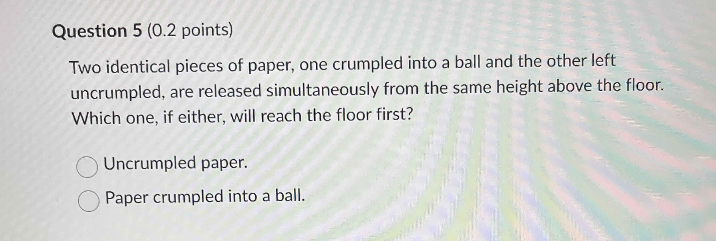Solved Question 5 (0.2 ﻿points)Two identical pieces of | Chegg.com