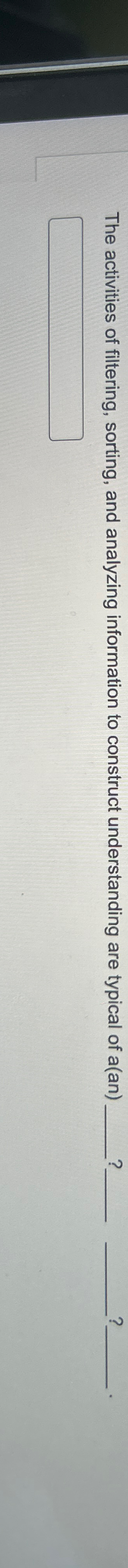 Solved The activities of filtering, sorting, and analyzing | Chegg.com