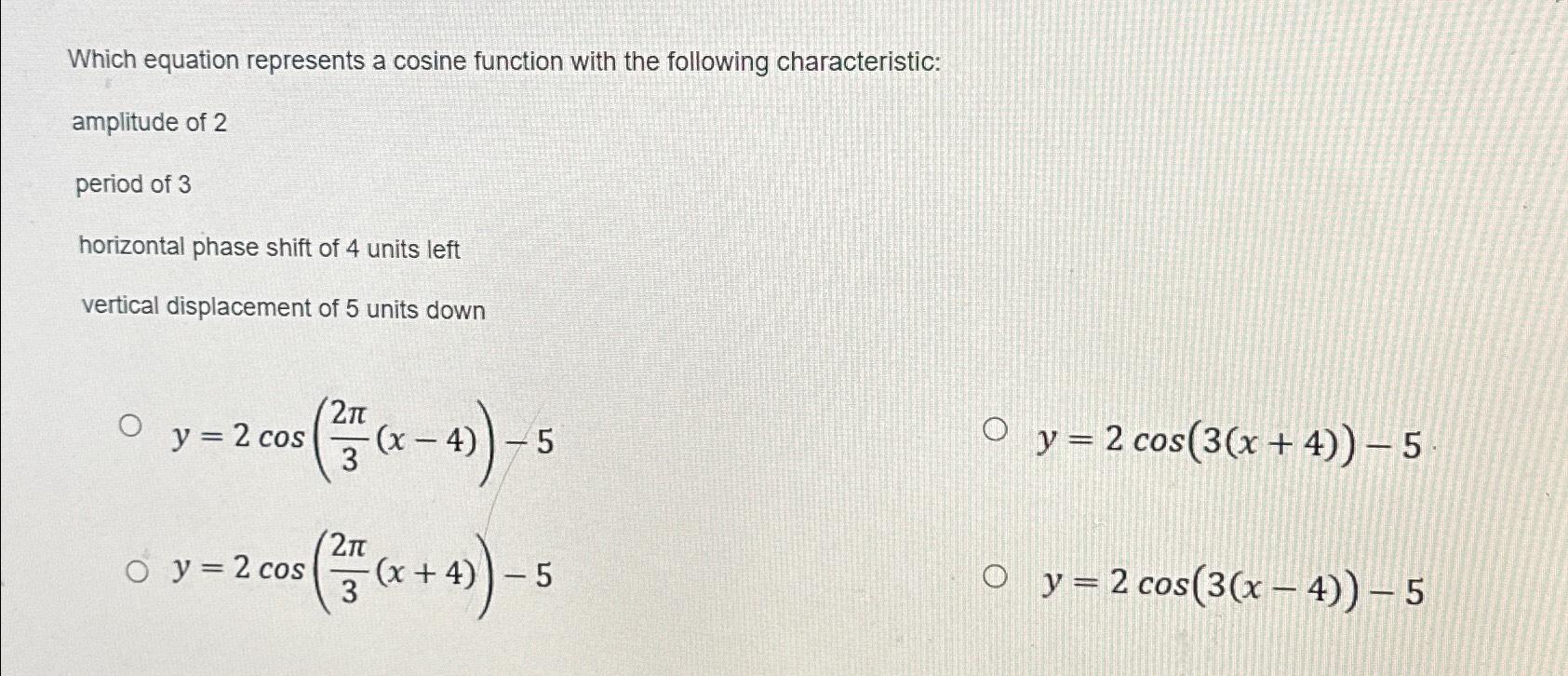 Solved Which equation represents a cosine function with the | Chegg.com