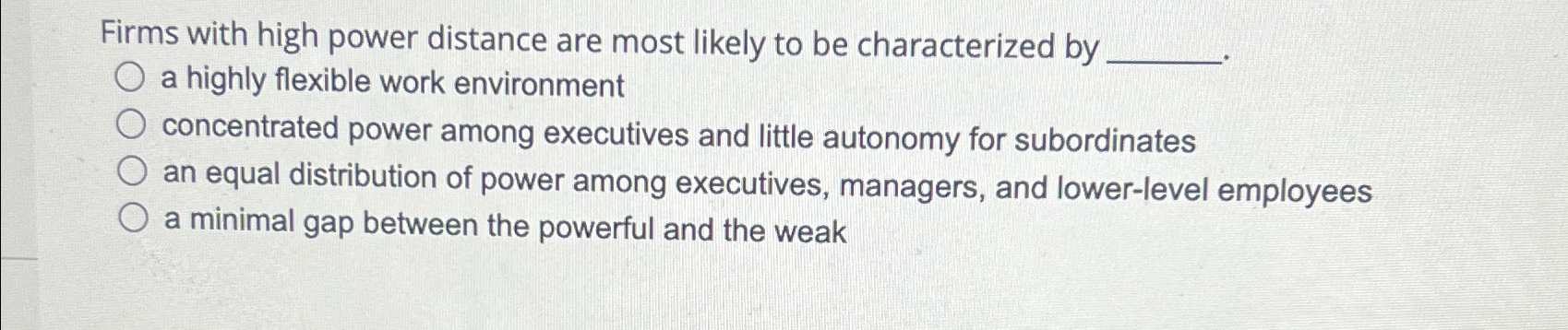 Solved Firms with high power distance are most likely to be | Chegg.com