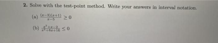 Solved 2. Solve with the test-point method. Write your | Chegg.com