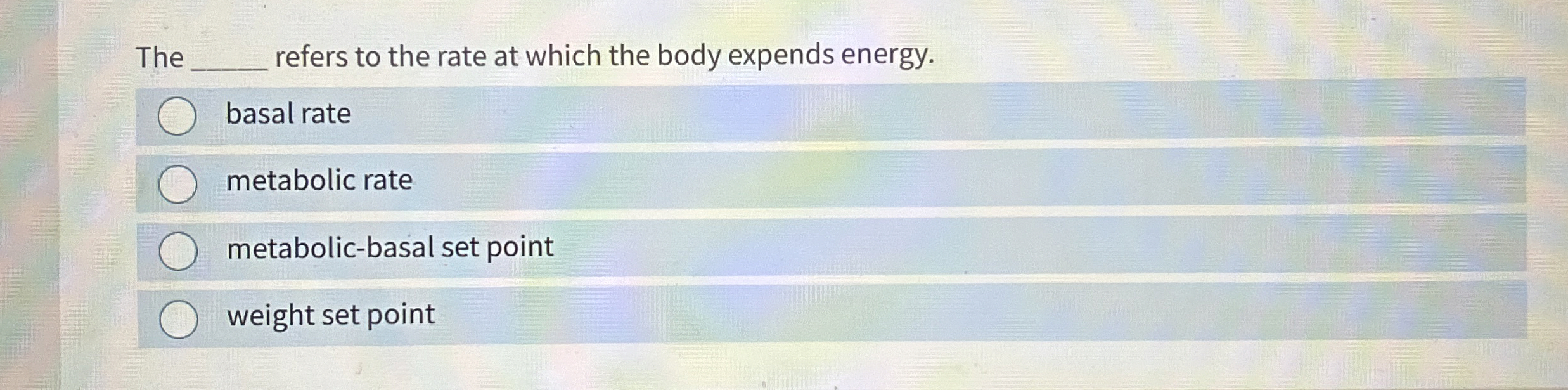 Solved The ﻿refers to the rate at which the body expends | Chegg.com