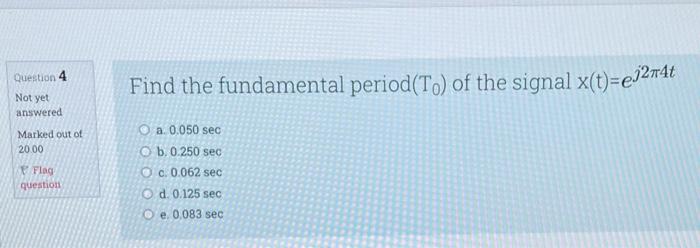 Solved Find the fundamental period( T0) of the signal | Chegg.com