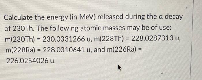 Solved Calculate the energy (in MeV ) released during the a | Chegg.com