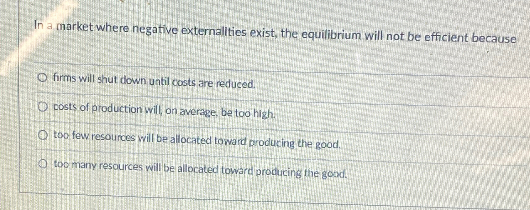 Solved In a market where negative externalities exist, the | Chegg.com