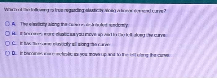 Solved Which of the following is true regarding elasticily | Chegg.com