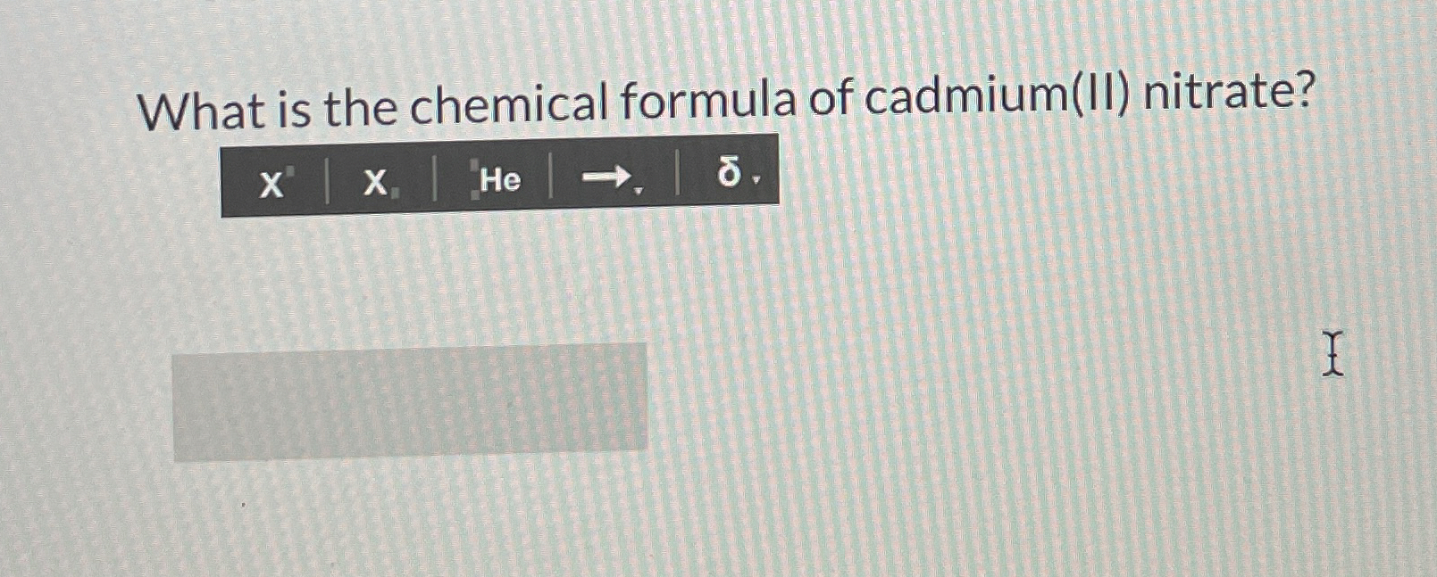 Solved What is the chemical formula of cadmium(II) ﻿nitrate? | Chegg.com