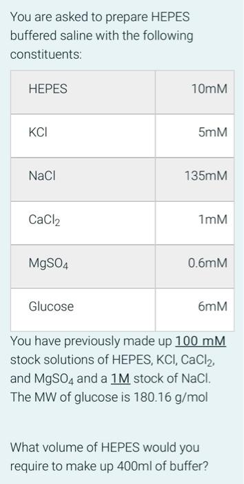 Solved You are asked to prepare HEPES buffered saline with | Chegg.com