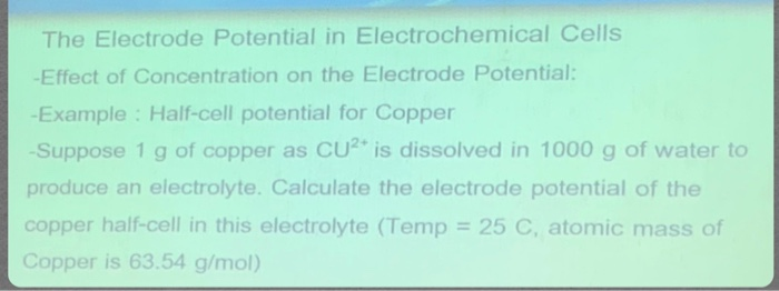 Solved The Electrode Potential in Electrochemical Cells | Chegg.com