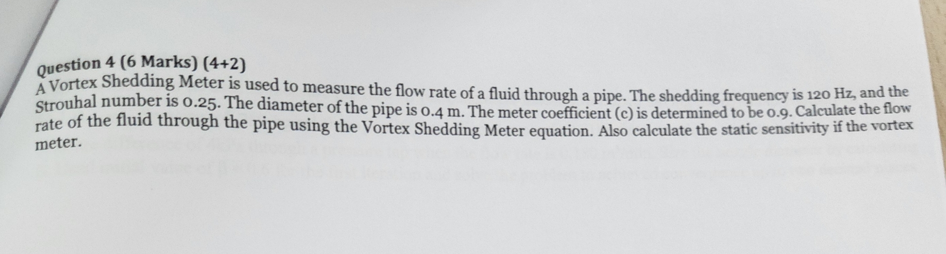 Solved Question 4 ( 6 ﻿Marks) (4+2)A Vortex Shedding Meter | Chegg.com