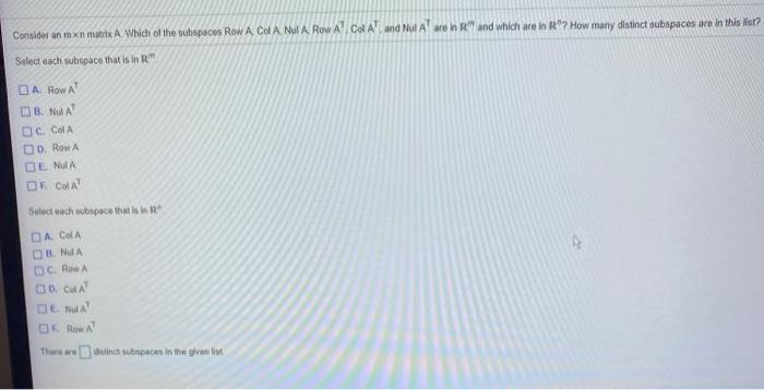 Solved Consider an mxn matrix A. Which of the subspaces Row | Chegg.com